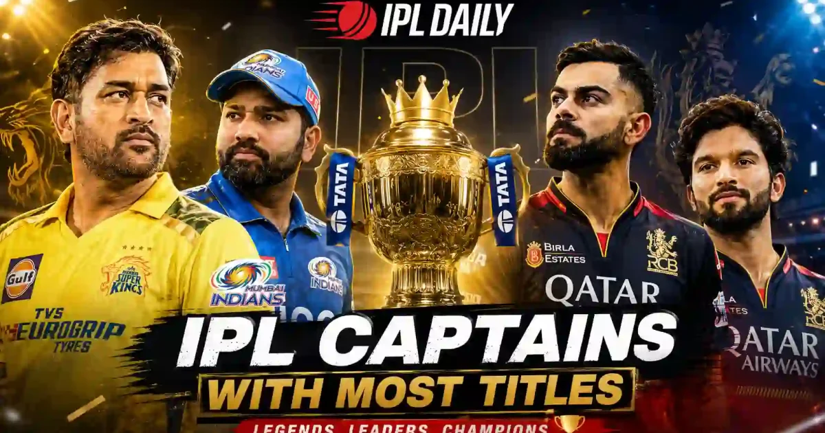 IPL Captains With Most Titles: All-Time Trophy Winners List 2008–2026